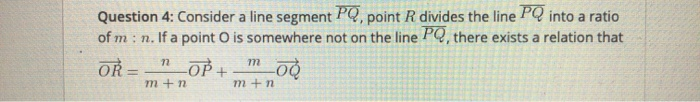 Solved Question 4: Consider a line segment PQ, point R | Chegg.com