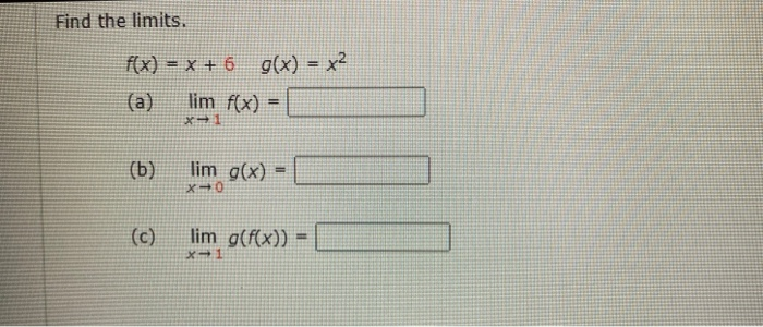 Solved Find the limits. f(x) = x + 6 g(x) = x2 (a) lim f(x) | Chegg.com