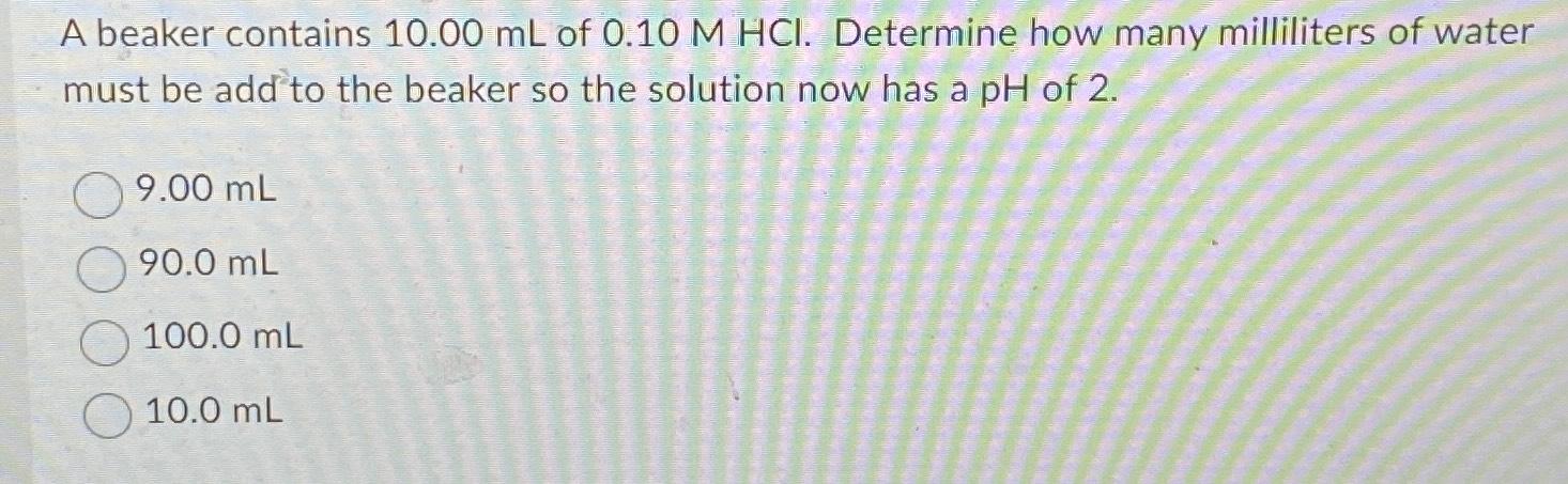 Solved A beaker contains 10.00mL ﻿of 0.10MHCl. ﻿Determine | Chegg.com