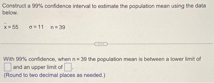 Solved Construct a 99% confidence interval to estimate the | Chegg.com