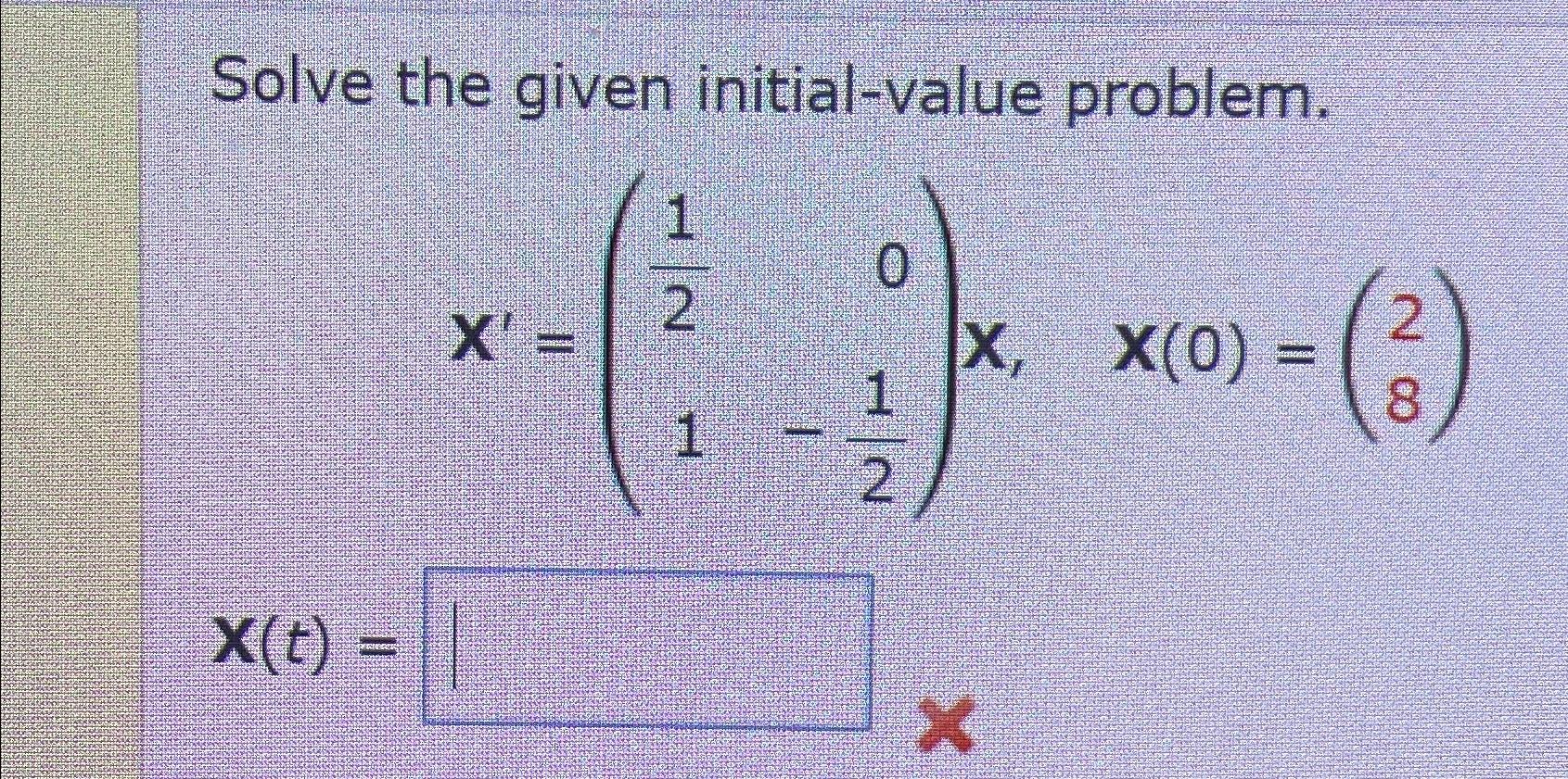 Solved Solve the given initial-value problem.])([1,-12])([8 | Chegg.com