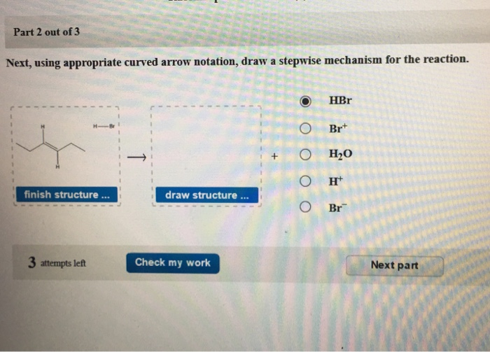 Solved Part 2 out of 3 Next, using appropriate curved arrow | Chegg.com