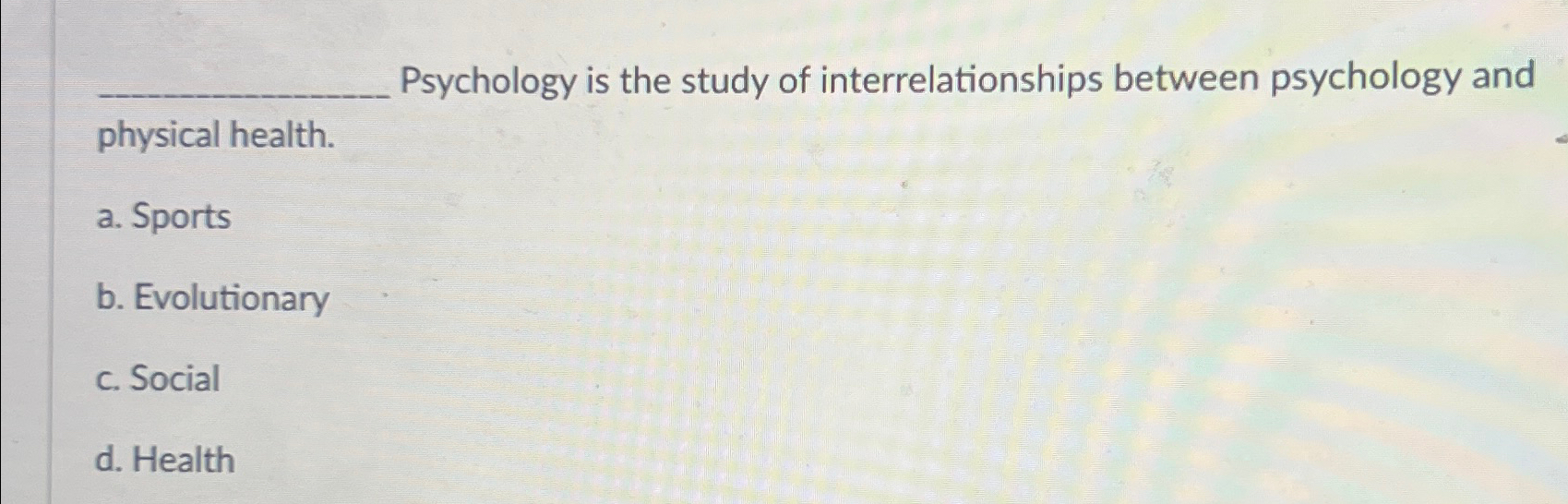 Solved Psychology is the study of interrelationships between | Chegg.com