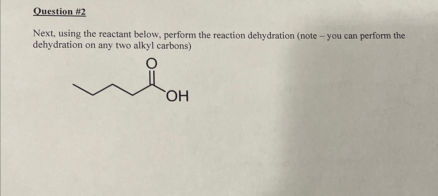 Solved Question #2Next, using the reactant below, perform | Chegg.com
