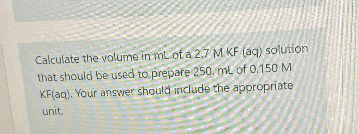 Solved Calculate the volume in mL ﻿of a 2.7MKF(aq) ﻿solution | Chegg.com