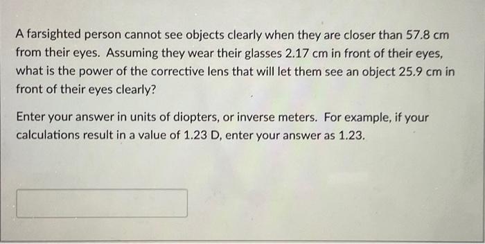 Solved A farsighted person cannot see objects clearly when | Chegg.com