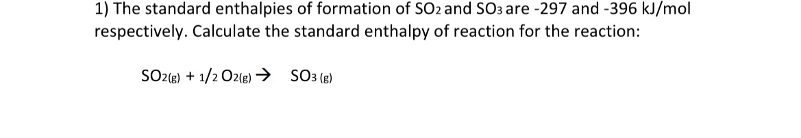 Solved The standard enthalpies of formation of SO2 ﻿and SO3 | Chegg.com