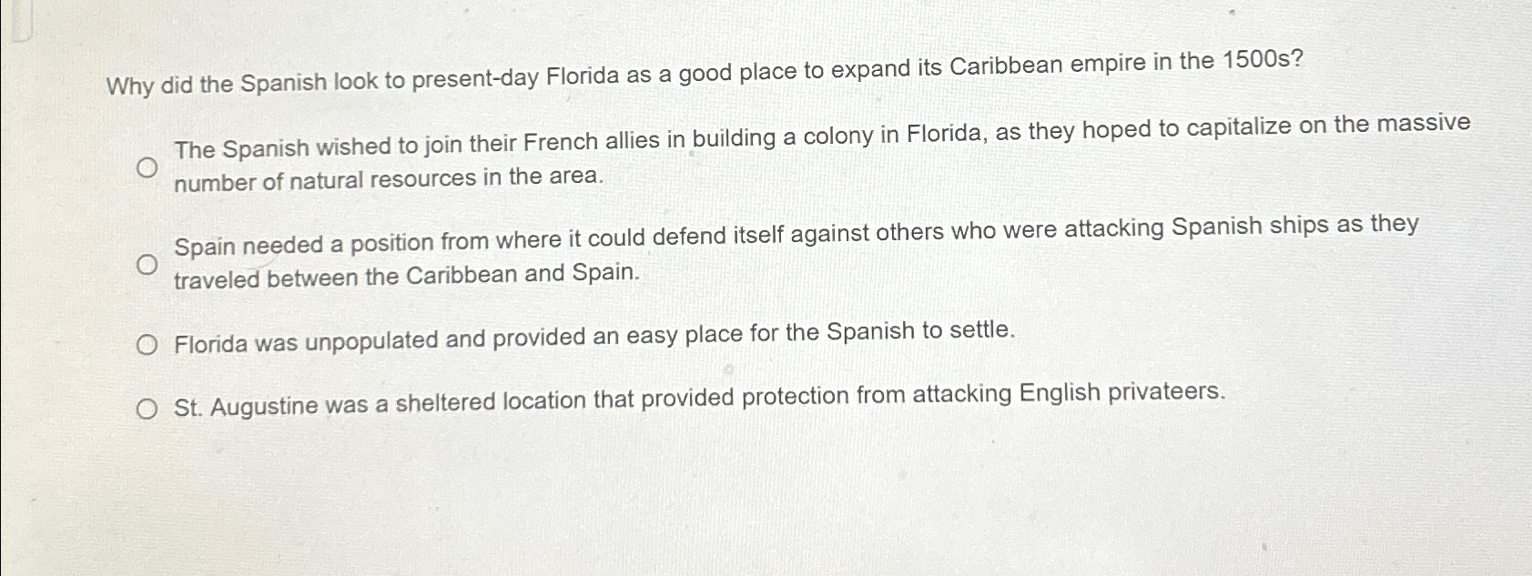 Solved Why did the Spanish look to present-day Florida as a | Chegg.com