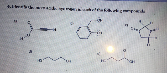 Solved 4. Identify the most acidic hydrogen in each of the | Chegg.com
