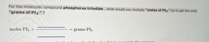 Solved For the molecular compound phosphorus triiodide , | Chegg.com