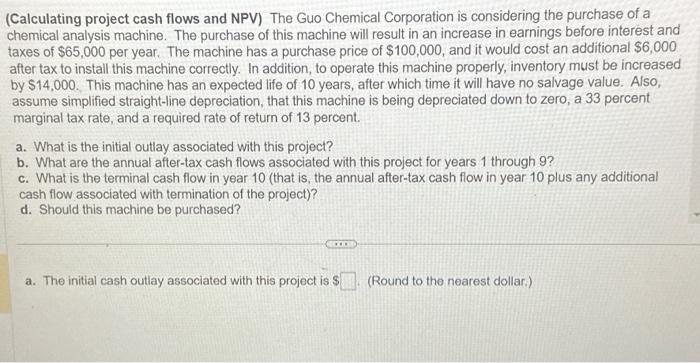 Solved (Calculating project cash flows and NPV) The Guo | Chegg.com