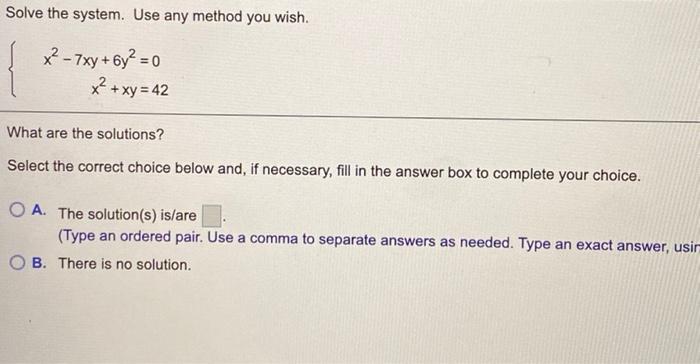 Solved Solve the system. Use any method you wish. x2 - 7xy + | Chegg.com