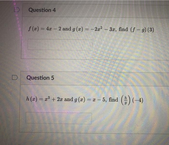 Solved Question 4 f(x) = 4x - 2 and g(x) = -222 - 3«, find | Chegg.com