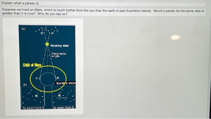Solved Explain what a parsec is. Suppose we lived on Mars, | Chegg.com