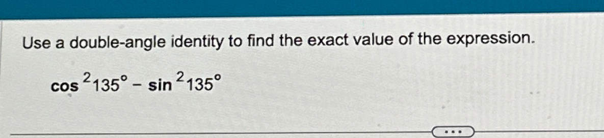 Solved Use a double-angle identity to find the exact value | Chegg.com