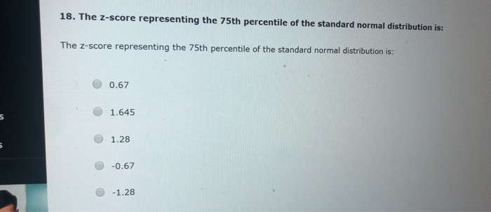 Solved 18. The z-score representing the 75th percentile of | Chegg.com