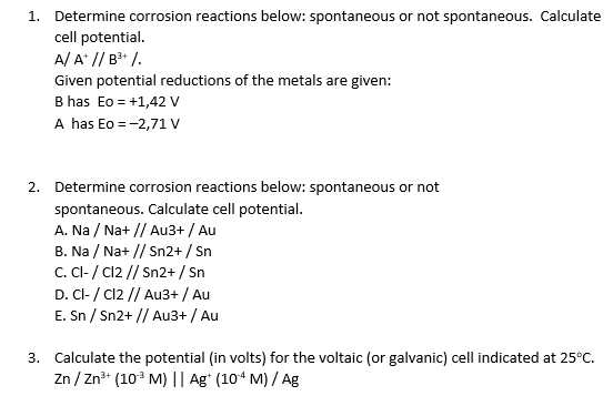 Solved Determine corrosion reactions below: spontaneous or | Chegg.com