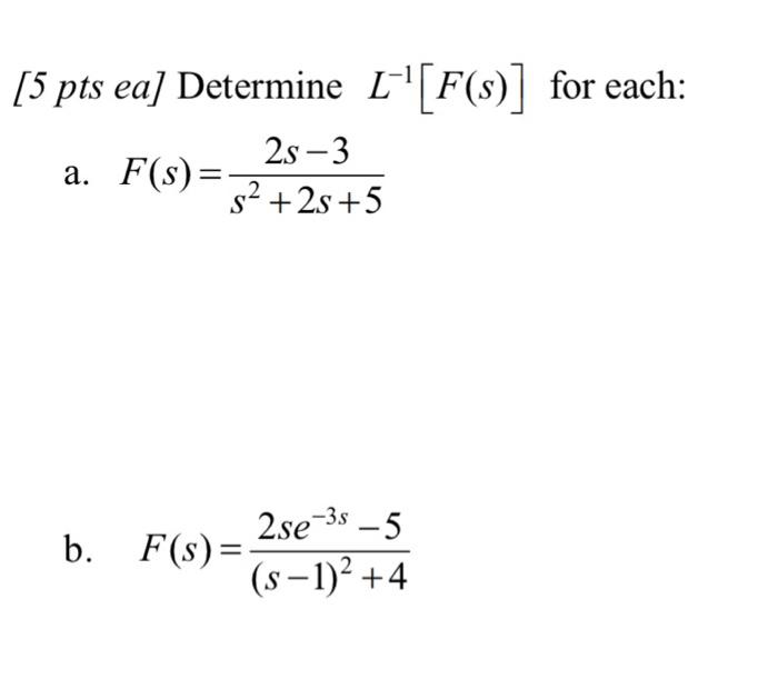 Solved [5 5 ts ea] Determine L−1[F(s)] for each: a. | Chegg.com