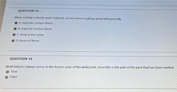 Solved QUESTION 13 When cutting a ductile work material, an | Chegg.com