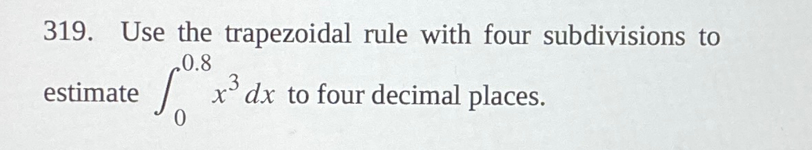 Solved Use the trapezoidal rule with four subdivisions to | Chegg.com