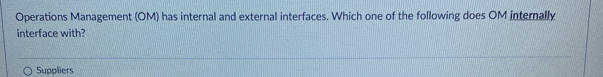 Solved Operations Management (OM) ﻿has internal and external | Chegg.com