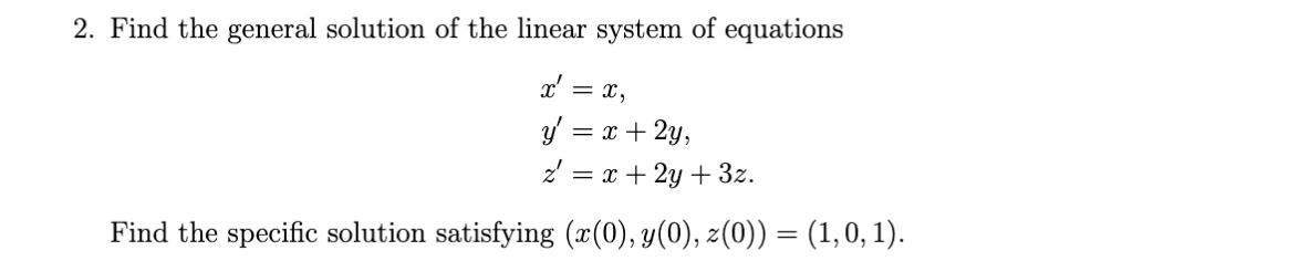 Solved Find the general solution of ﻿the linear system of | Chegg.com