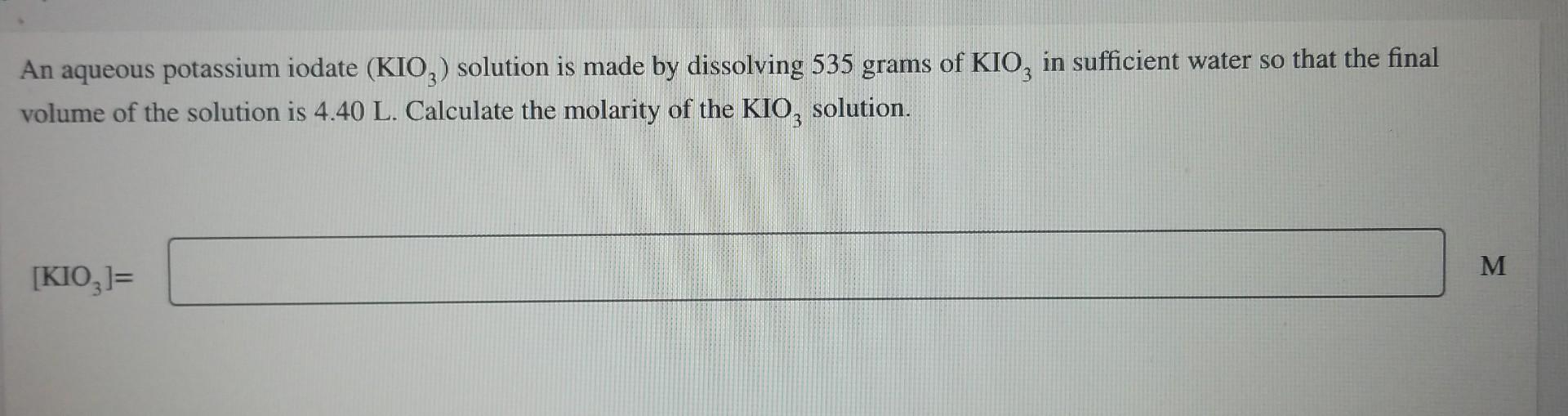 Solved An aqueous potassium iodate (KIO3) solution is made | Chegg.com