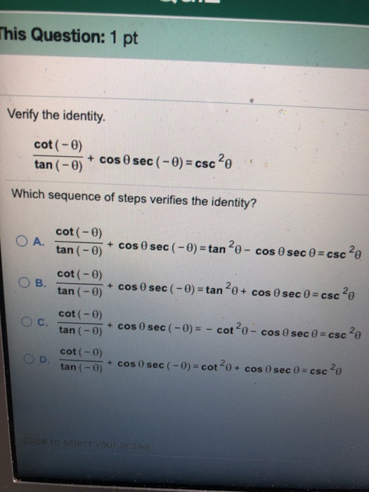 Solved This Question: 1 pt Verify the identity. cot (-) tan | Chegg.com