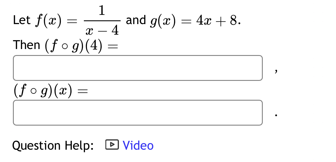 Solved Let f(x)=1x-4 ﻿and g(x)=4x+8. ﻿Then (f@g)(4)=Question | Chegg.com