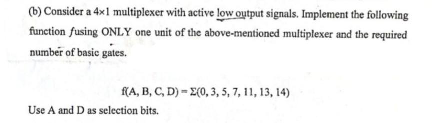 Solved (b) Consider a 4×1 multiplexer with active low output | Chegg.com