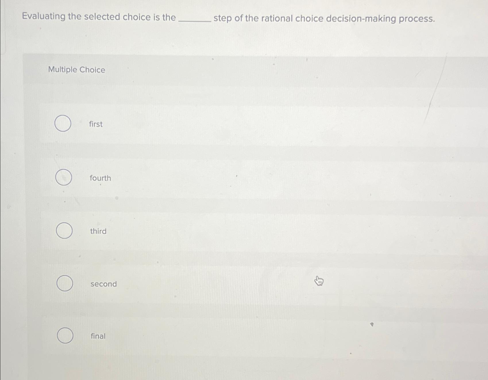 Solved Evaluating the selected choice is the step of the | Chegg.com