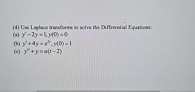 Solved (4) ﻿Use Laplace transforms to solve the Differential | Chegg.com