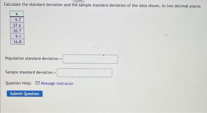[Solved]: Calculate the standard deviation and the sample s