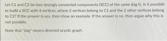Solved Let C1 and C2 be two strongly connected components | Chegg.com