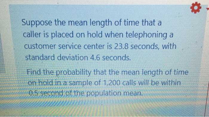 Solved Suppose the mean length of time that a caller is | Chegg.com
