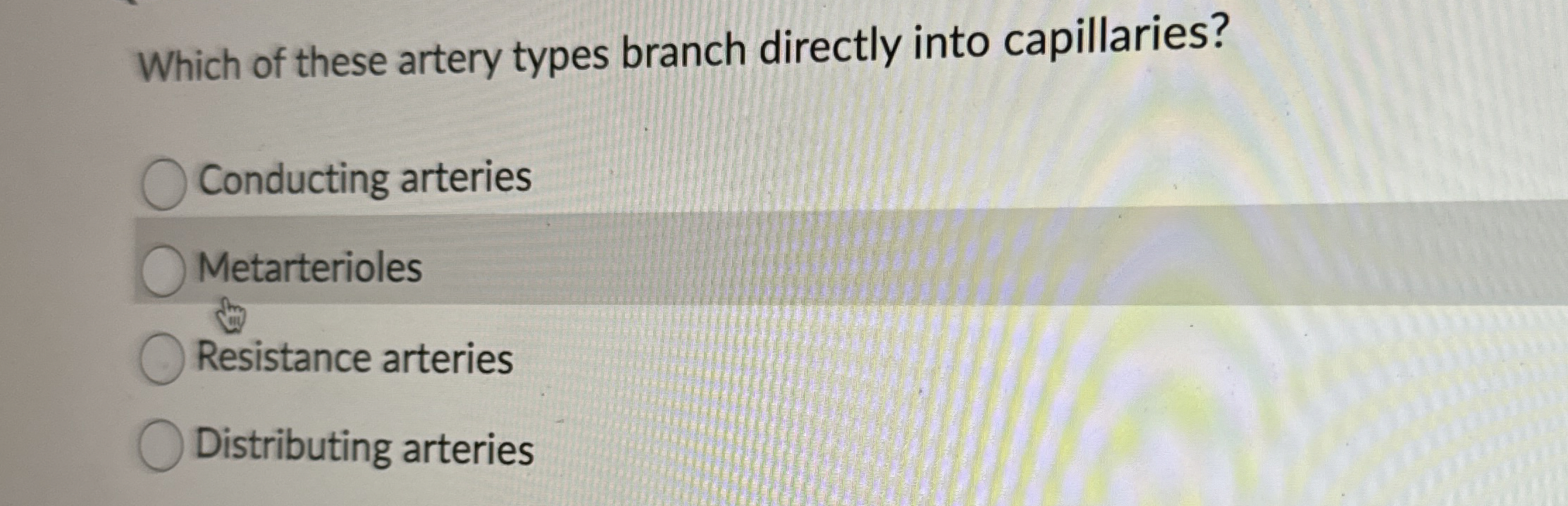 Solved Which of these artery types branch directly into | Chegg.com