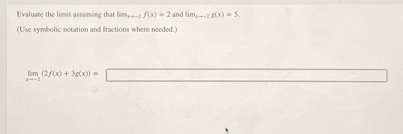 Solved Evaluate the limit assuming that limx→-2f(x)=2 ﻿and | Chegg.com