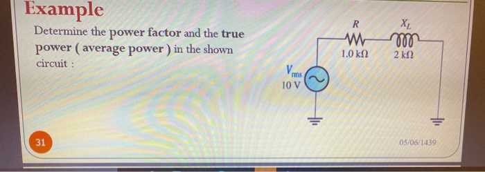 Solved Example Determine the power factor and the true power | Chegg.com