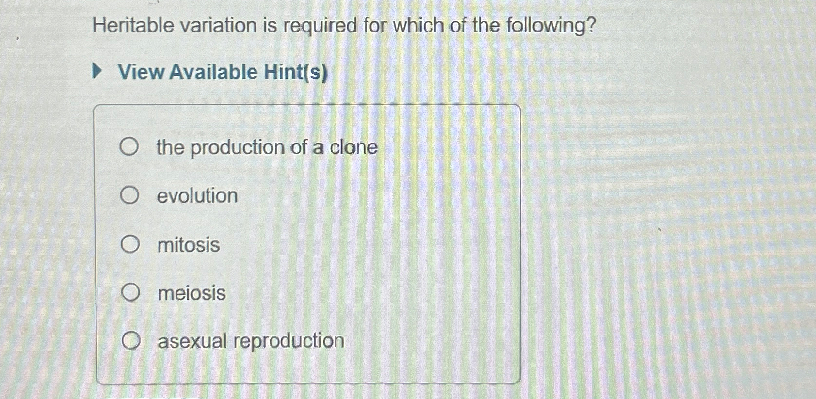 Solved Heritable variation is required for which of the | Chegg.com