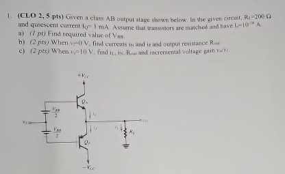 Solved (CLO 2, 5 ﻿pts) ﻿Given a class AB ﻿output stage siown | Chegg.com