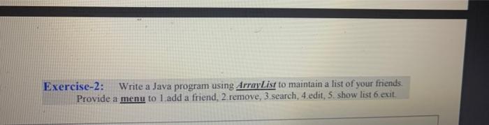 Solved Exercise-2: Write a Java program using ArrayList to | Chegg.com