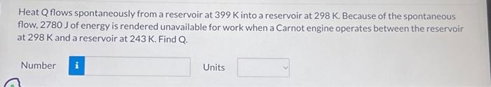 Solved Heat Q flows spontaneously from a reservoir at 399 K | Chegg.com