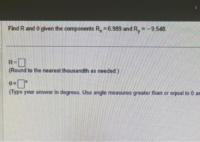 Solved Find R and θ given the components Rx=6.989 and | Chegg.com