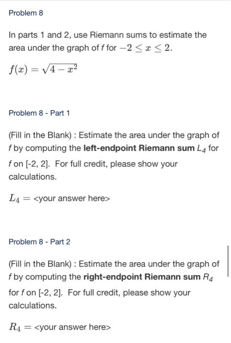 Solved In parts 1 and 2, use Riemann sums to estimate the | Chegg.com
