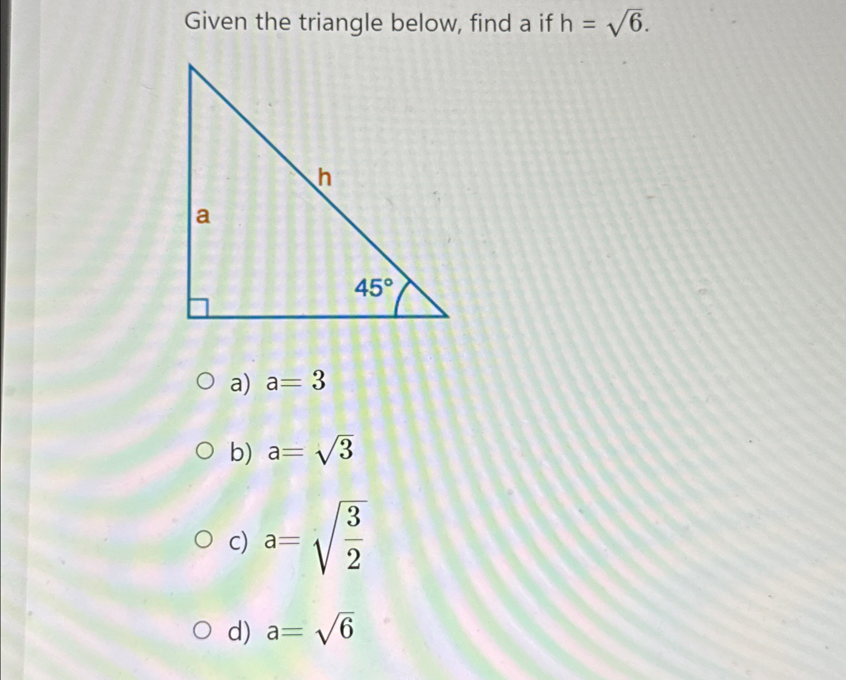 Solved Given the triangle below, find a ﻿if | Chegg.com