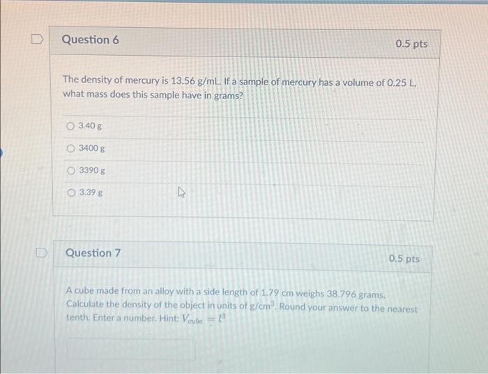 Solved D Question 6 The density of mercury is 13.56 g/mL. If | Chegg.com