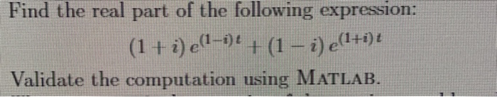Solved Find the real part of the following expression: (1 + | Chegg.com