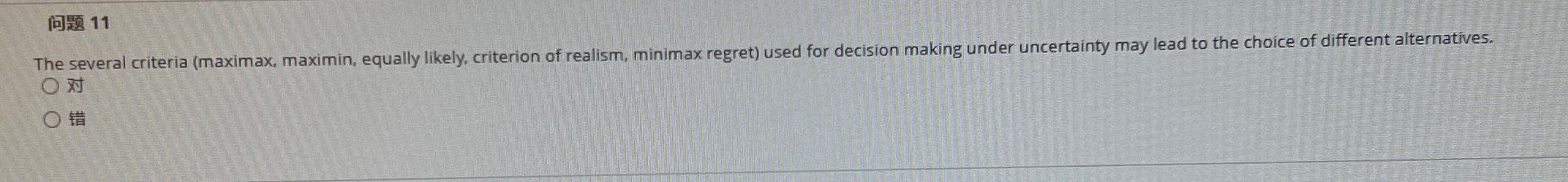 Solved 问题 11The several criteria (maximax, ﻿maximin, equally | Chegg.com