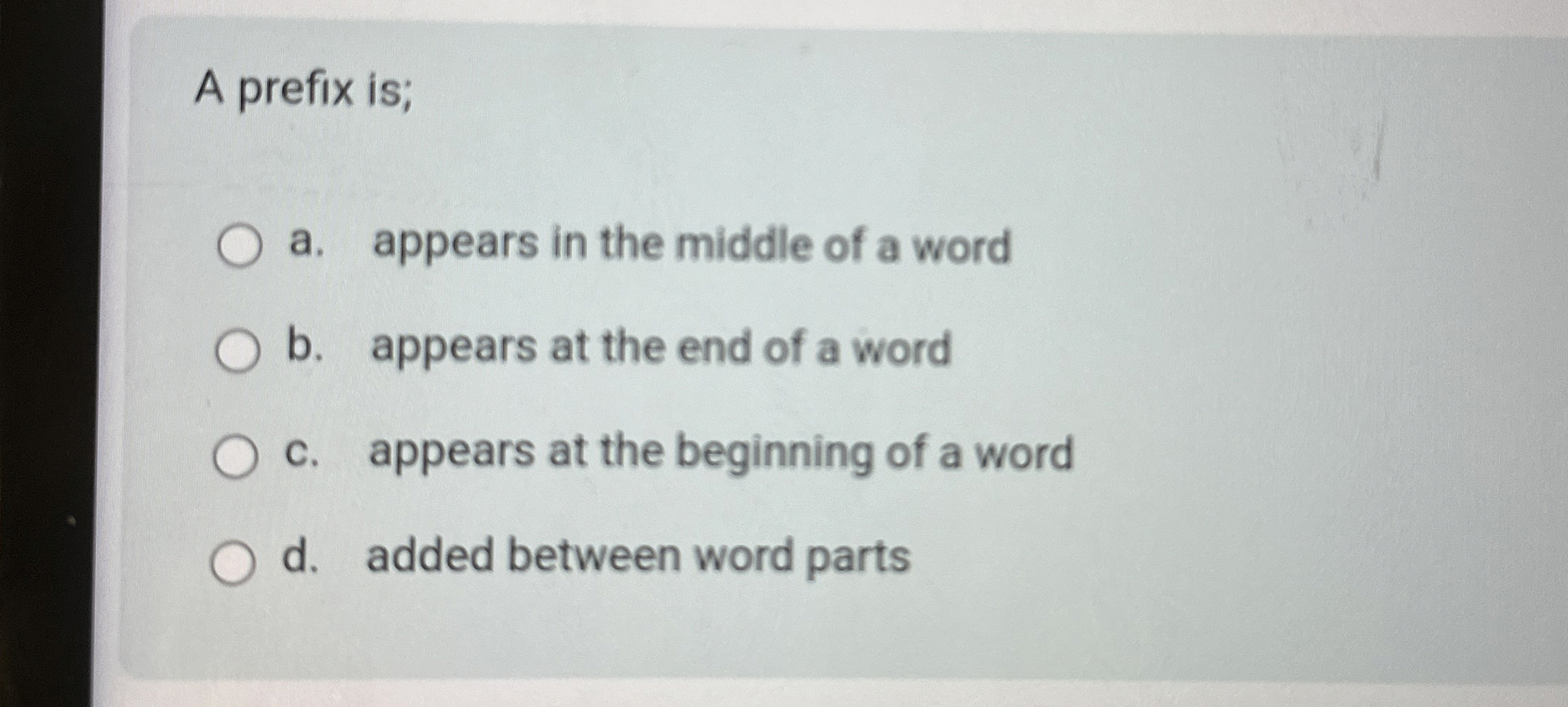 Solved A prefix is;a. ﻿appears in the middle of a wordb. | Chegg.com