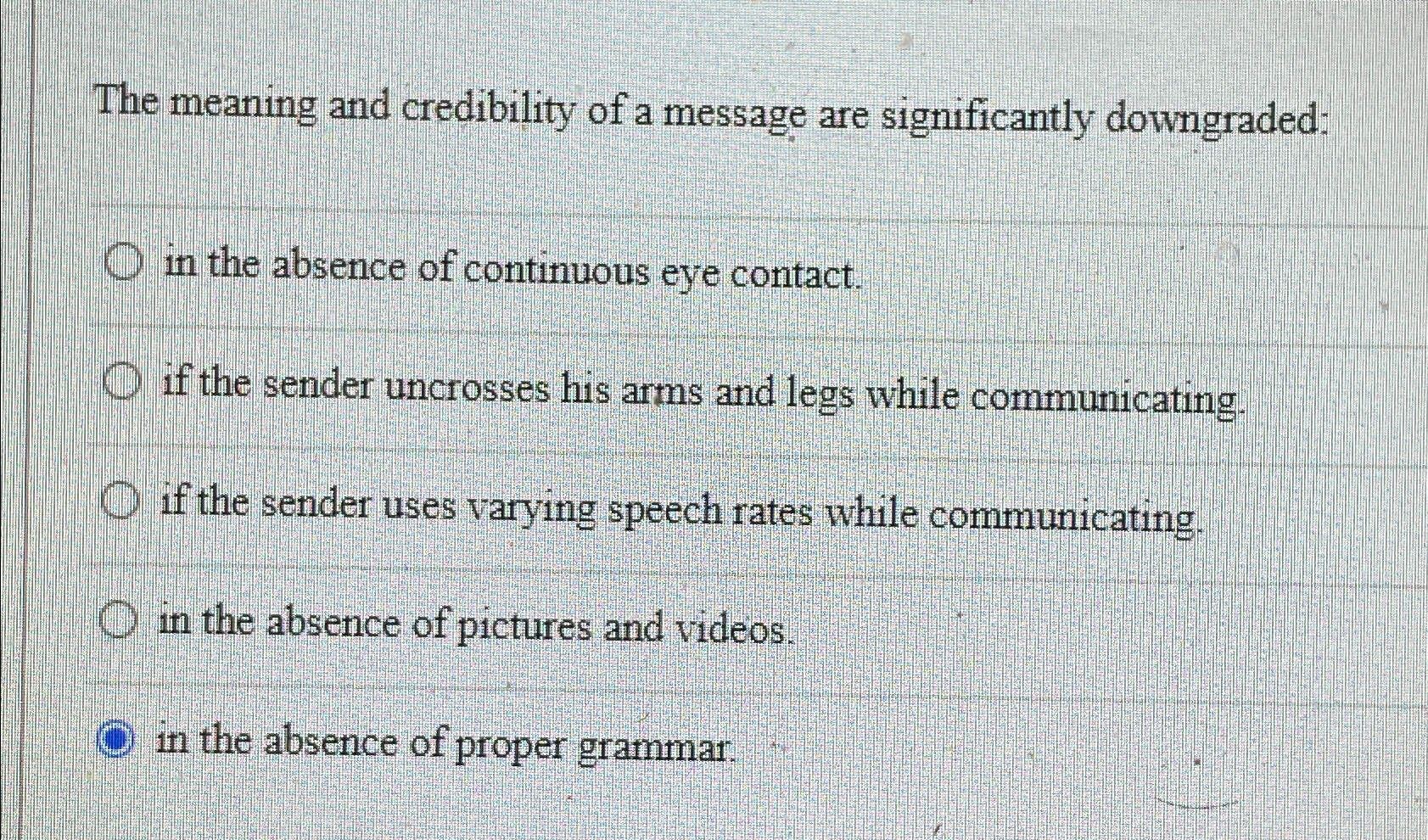 Solved The meaning and credibility of a message are | Chegg.com